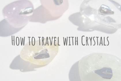 Health & Wellbeing | How to travel with Crystals | Best crystals for travel