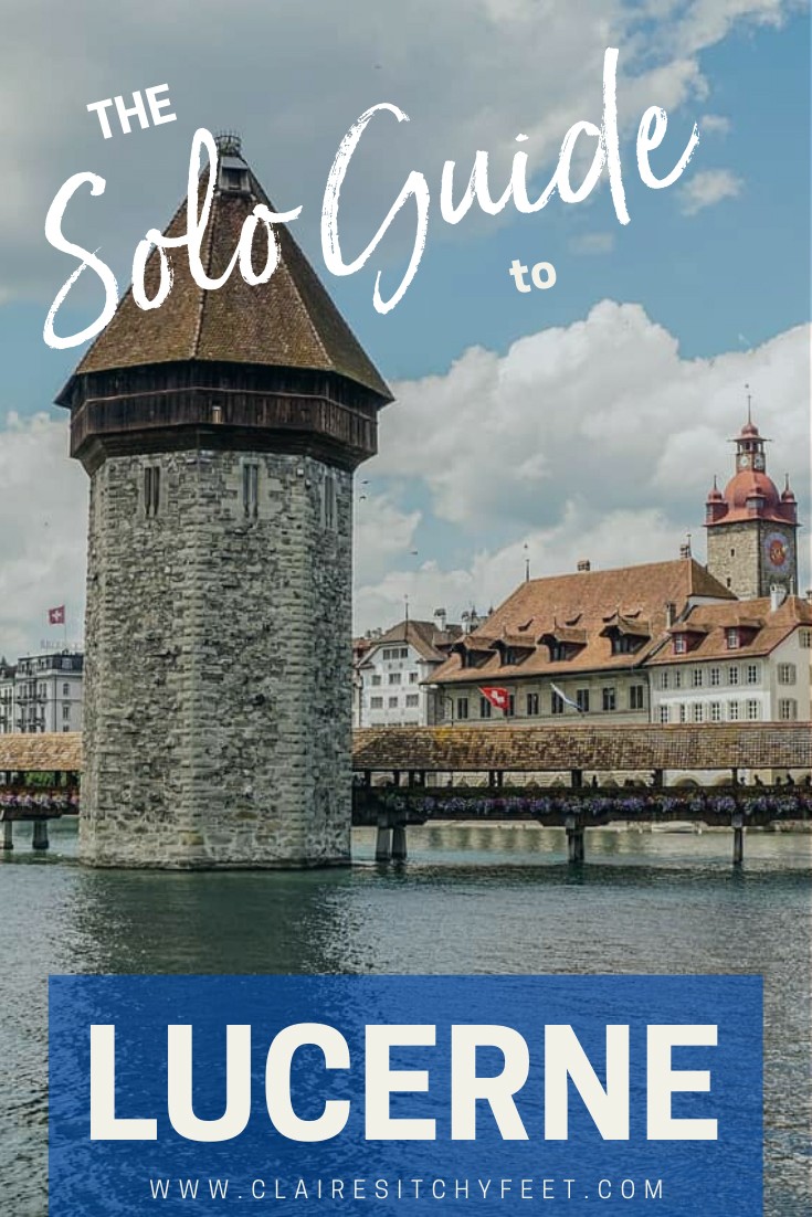 The Solo Guide To Lucerne | Top Things To Do In Lucerne