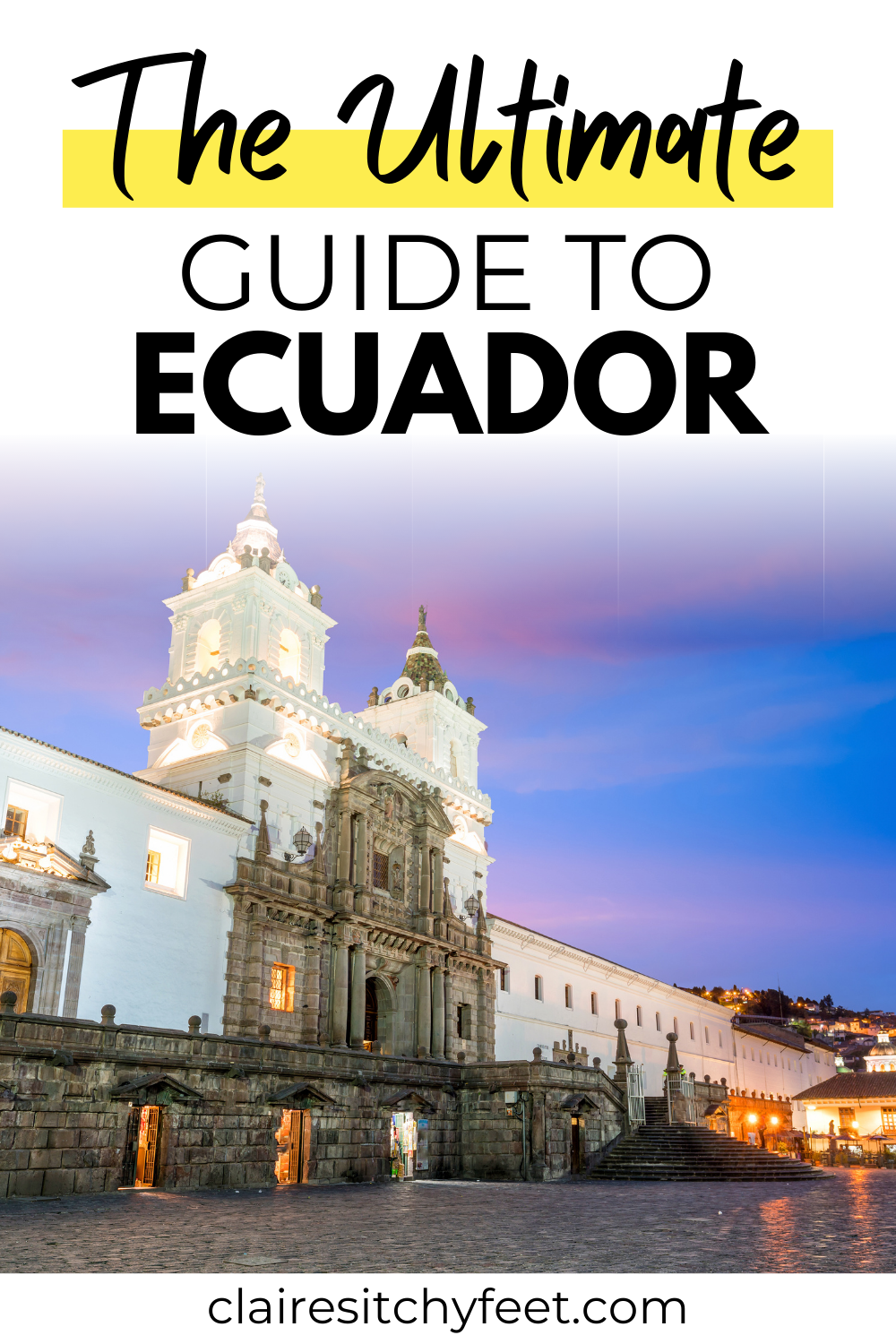 The Complete Guide to Ecuador | Best Time To Visit Ecuador