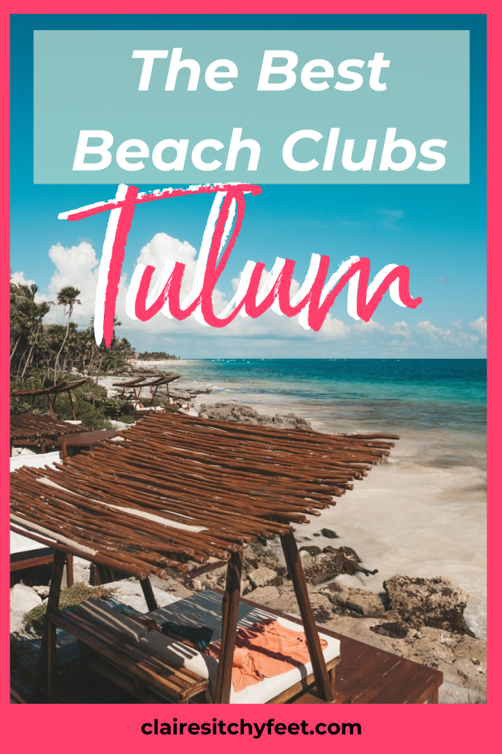 The Ultimate Guide: Top Tulum Beach Clubs You NEED To Visit