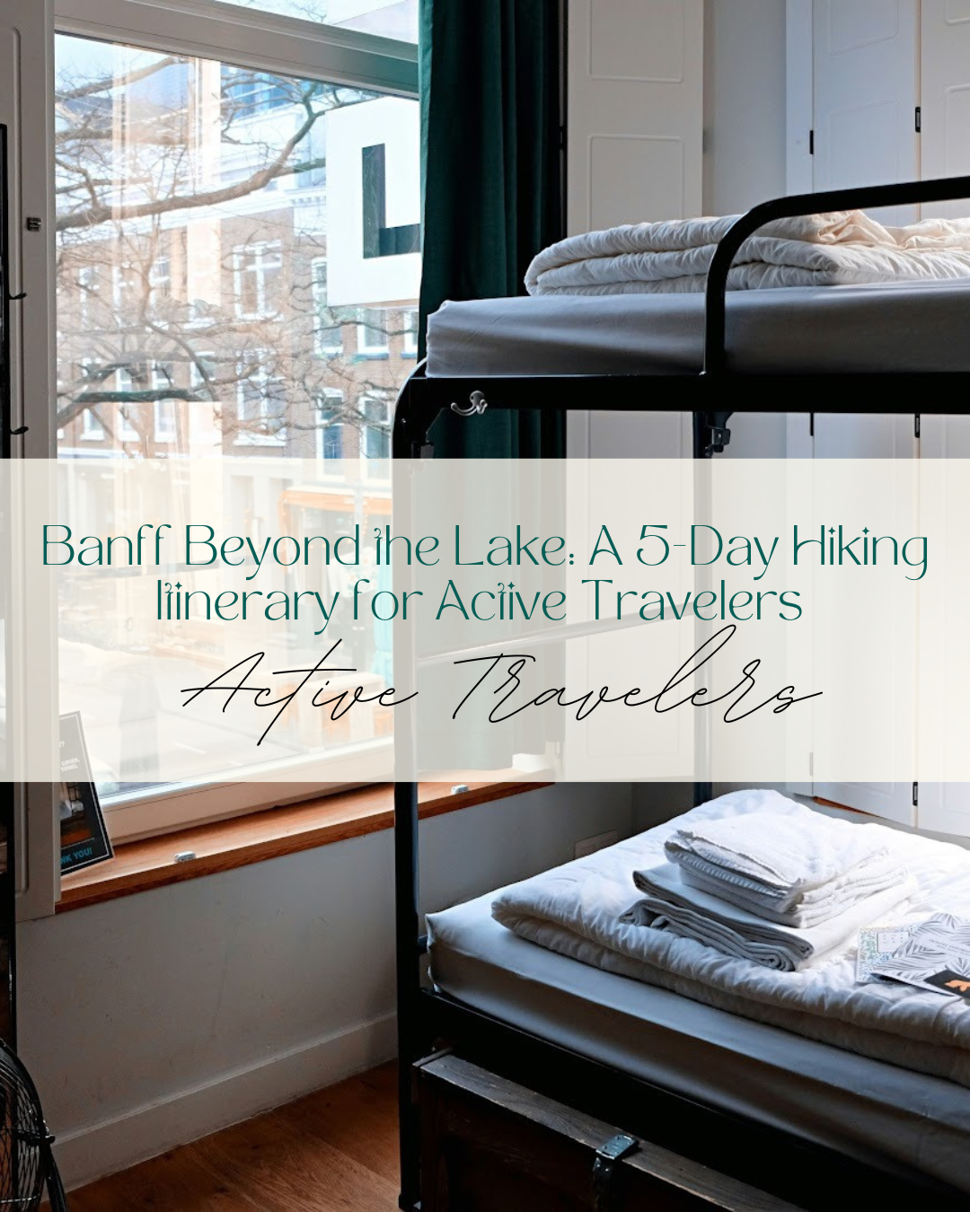 Banff Beyond the Lake: A 5-Day Hiking Itinerary for Active Travelers